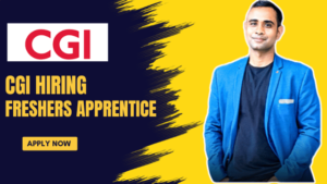 CGI Hiring Apprentice for Freshers in Bangalore – 2025 Opportunity