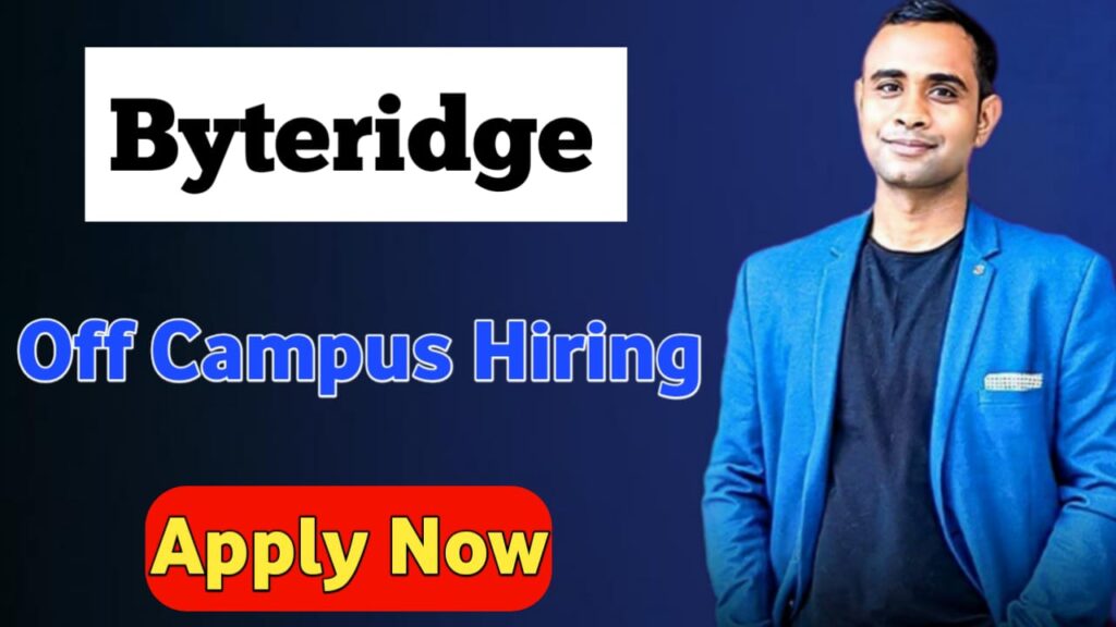 Byteridge Off Campus Hiring 2025 - SDE Role - OnlineStudy4U